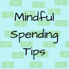 Mindful Spending Tips: Stop Spending Money
